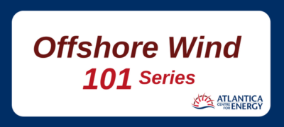 Offshore Wind Energy 101 - Atlantica Centre For Energy