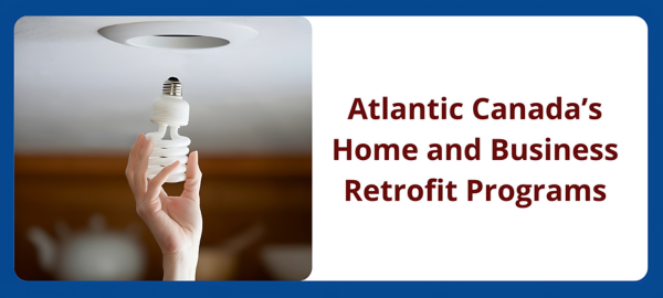 Atlantic Canada Home and Business Retrofit Programs - Atlantica Centre ...
