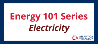 Electricity 101 - Atlantica Centre For Energy